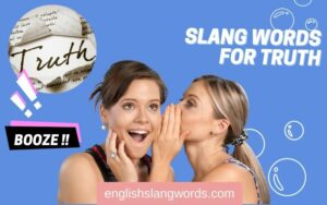 10+ Slang Words for Truth [With Example] - English Slang Words
